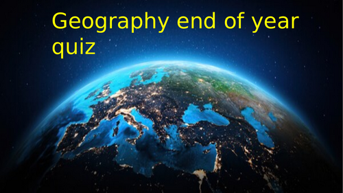 Geography end of year quiz | Teaching Resources