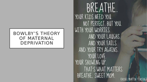 AQA AS Psychology: Attachment: Bowlby's maternal deprivation | Teaching ...