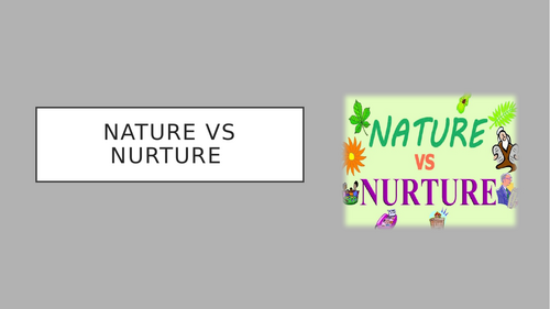 AQA A Level Psychology: Issues and debates: Nature-nurture debate ...