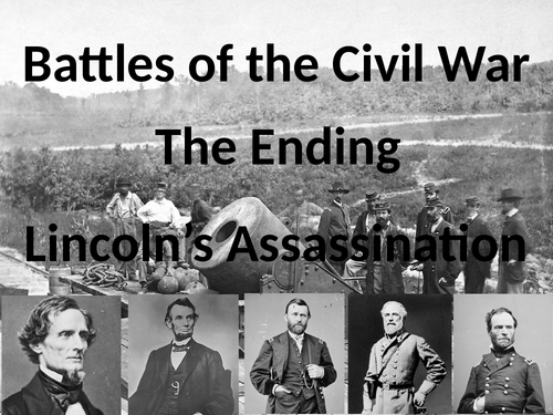 Civil War Battles, Ending and Assassination Notes | Teaching Resources