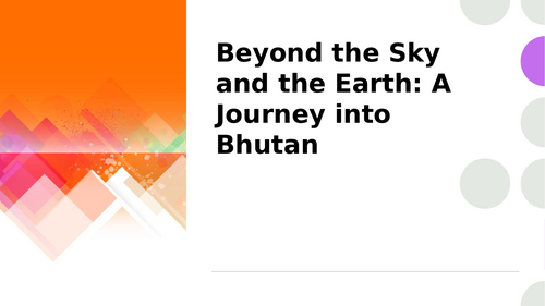 Beyond the Sky and the Earth: A Journey into Bhutan | Teaching Resources