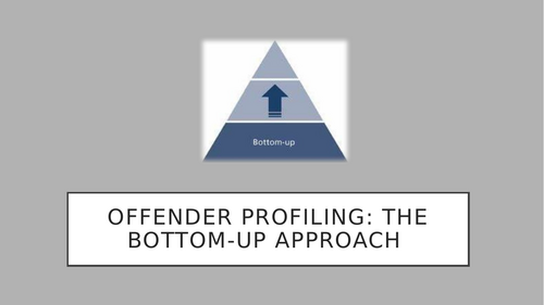 Aqa A Level Psychology Forensic Bottom Up Approach To Offender Profiling Teaching Resources