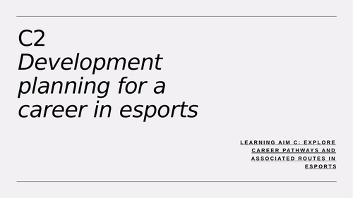 Esports- Unit 1- C2- Development planning for a career in esports-Part ...