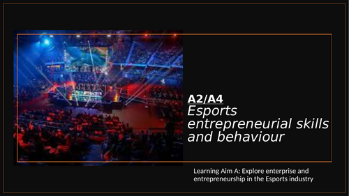 Esports- Unit 3- A2/ A4- Esports enterprises and purpose/ Esports ...