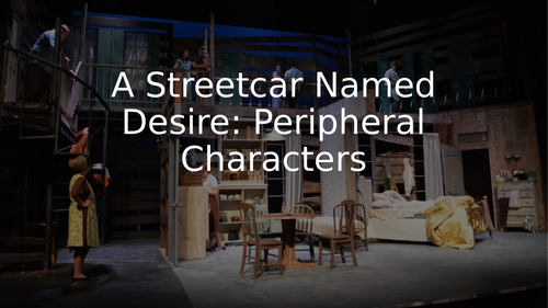 Peripheral Characters in "A Streetcar Named Desire" | Teaching Resources