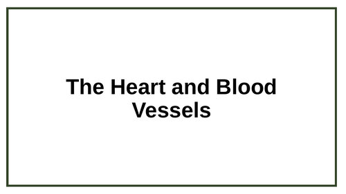B2- The Heart and Blood Vessels (GCSE) | Teaching Resources