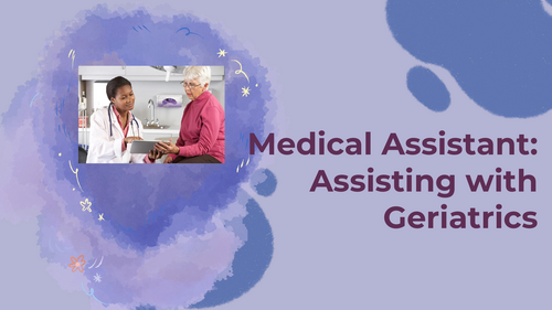Medical Assistant: Assisting with Geriatric Patients POWER POINT ...
