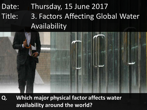 AQA GCSE Geography Resource management – Water - factors affecting ...