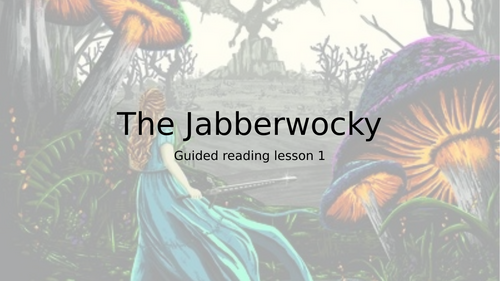 The Jabberwocky- Guided Reading scheme of work with resources ...