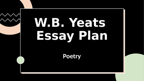 W.B. Yeats: PowerPoint Notes for LC English | Teaching Resources