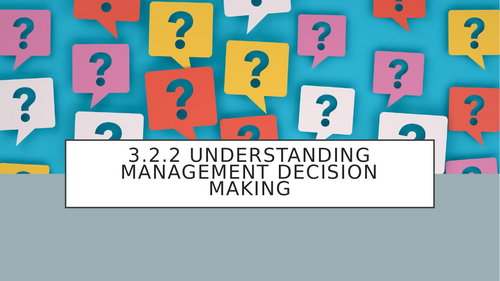 Scientific & Intuition Decision Making (Lesson 3) - A-Level Business ...