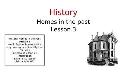 Year 1 History: Homes in the Past - Lesson 3 | Teaching Resources