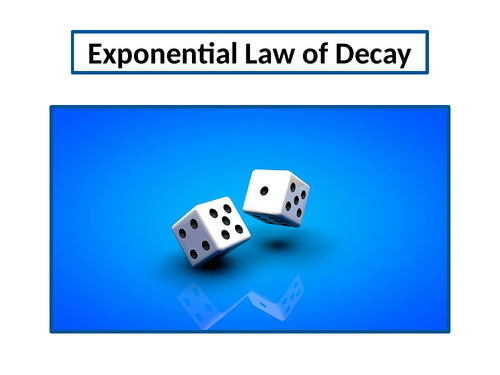Exponential Law of Decay - A Level Physics | Teaching Resources