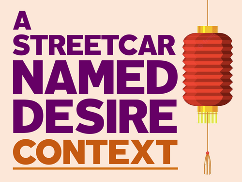 A Streetcar Named Desire: Context | Teaching Resources