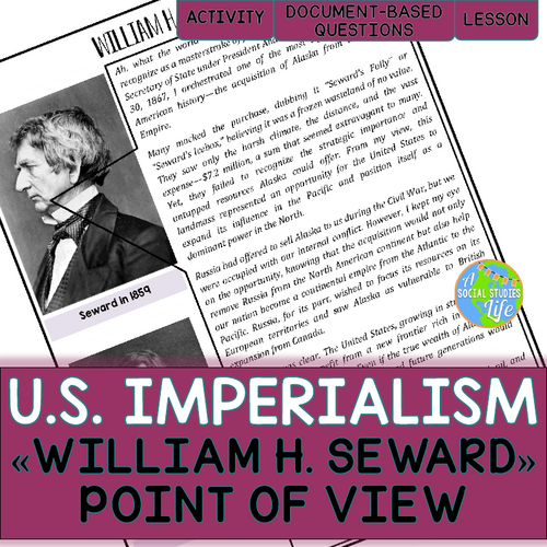 William H. Seward Point of View, Imperialism Era, Seward's Folly ...