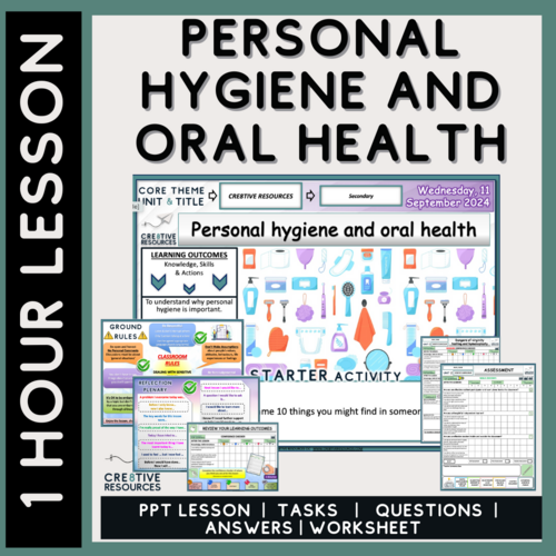 Personal Hygiene and Oral Health – Full PSHE Lesson (KS3/KS4 ...