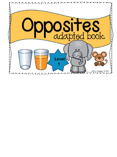 Opposites or Antonyms Adapted book | Teaching Resources