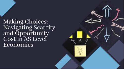 AS Level Economics - Scarcity and Opportunity Cost explained | Teaching ...