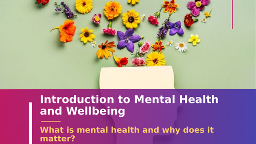 Introduction to mental health and mental wellbeing | Teaching Resources