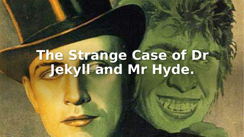 DR JEKYLL AND MR HYDE - FULL POWERPOINT - BIG IDEAS, THEMES, CHARACTERS ...