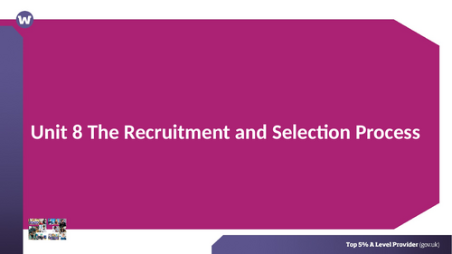 Unit 8 - Recruitment and Selection (Full Unit) | Teaching Resources