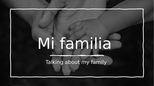 KS3 Spanish: Mi familia ppt | Teaching Resources