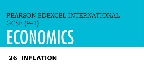 Pearson Edexcel IGCSE Economics Lesson 26 Inflation | Teaching Resources