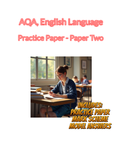 English Language, GCSE (AQA), Paper 2 - Practice Paper and Model Answer ...