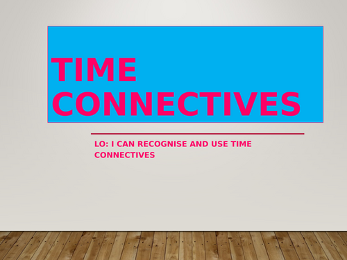 KS1 Literacy - Adverbs of Time (time connectives) | Teaching Resources