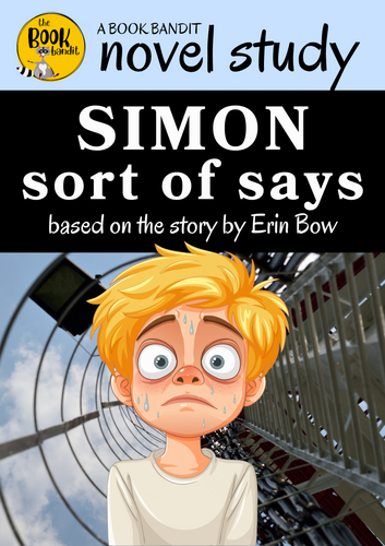 SIMON SORT OF SAYS NOVEL STUDY based on the book by Erin Bow | Teaching ...