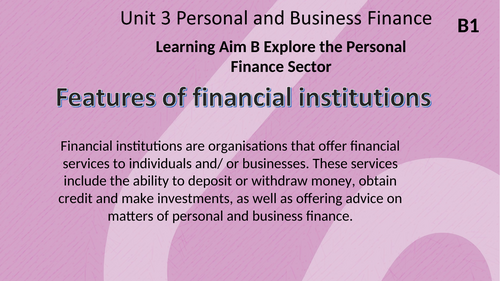 Unit 3: Personal and Business Finance Learning Aim B - BTEC Level 3 ...