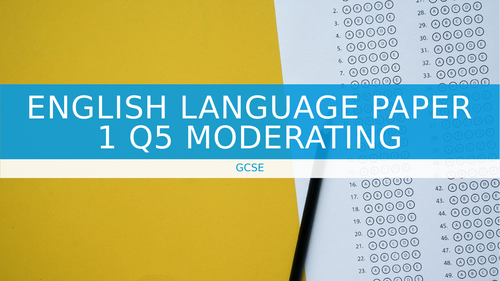 English Language Paper 1 Q5 Example Answers - Moderation | Teaching ...