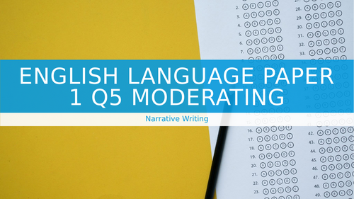 English Lang P1 Q5 Lesson - Moderating Narrative Writing Model Answers ...