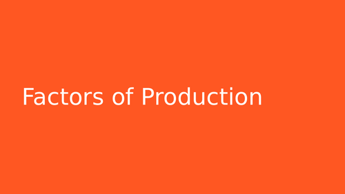 AS Economics: Factors of Production | Teaching Resources