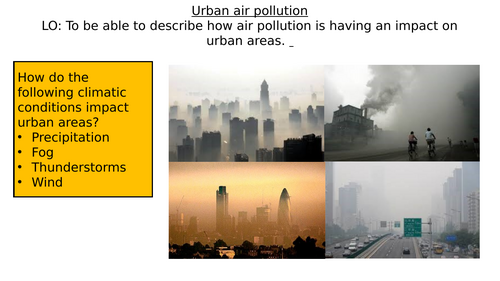 AQA A Level Geography. Contemporary Urban Environments -L23 Urban air pollution | Teaching Resources
