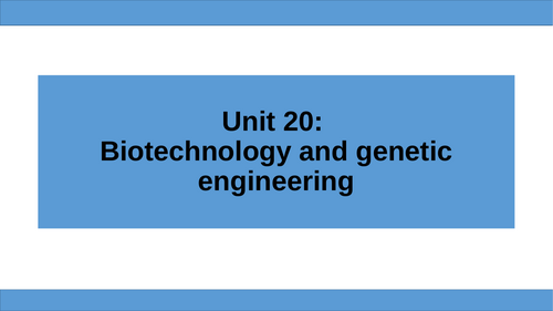 Unit 20 : Biotechnology and genetic engineering (IGCSE Biology ...