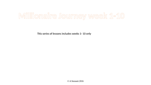 Millionaire Journey weeks 1-10 PPT, resources and activity ideas ...