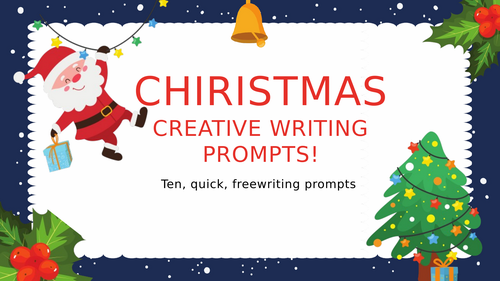 Christmas English Creative Writing Promts x 10 - Starter Filler ...