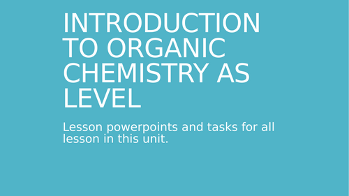 Basic concepts of organic chemistry KS5 whole unit | Teaching Resources