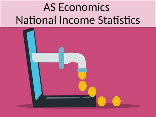 AS - National Income Statistics (3 lessons) | Teaching Resources