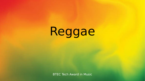 Reggae - BTEC Tech Award in Music Component 1 | Teaching Resources