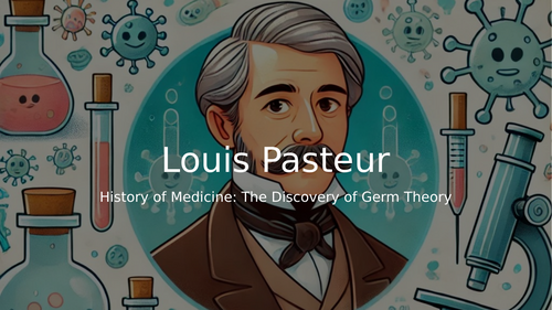 History of Medicine - Louis Pasteur | Teaching Resources