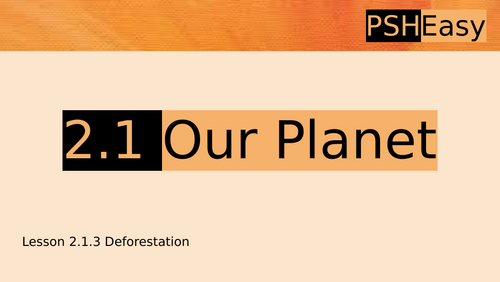 2.1.3 Deforestation Lesson Pack | Teaching Resources