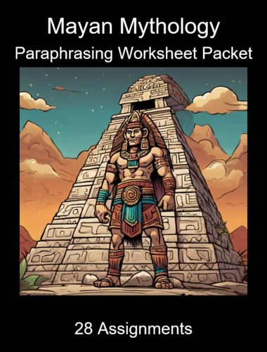 Mayan Mythology Paraphrasing Worksheet Packet (28 Assignments ...