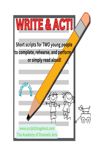 WRITE & ACT! Scripts for TWO young people to complete, rehearse, and ...