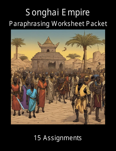 Songhai Empire Paraphrasing Worksheet Packet (15 Assignments ...