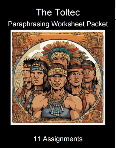 Toltec People Paraphrasing Worksheet Packet (11 Assignments) | Teaching Resources