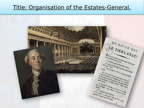 GCSE History - The French Revolution - Estates general | Teaching Resources