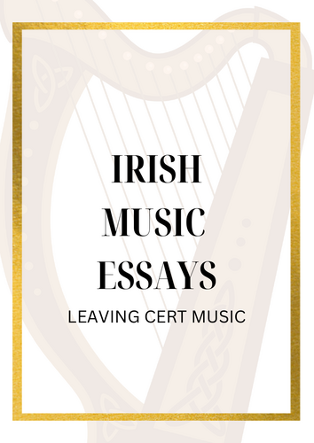 Leaving Cert Irish Music Essay Booklet | Teaching Resources