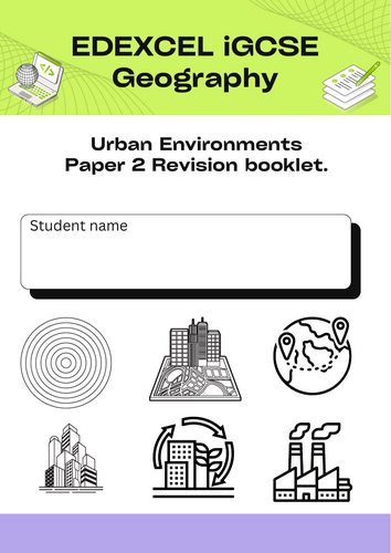 Edexcel iGCSE Geography - Paper 2 - Urban environments revision booklet | Teaching Resources